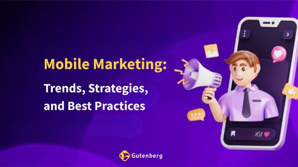 Mobile Marketing in 2026: Key Trends, Strategies & Best Practices